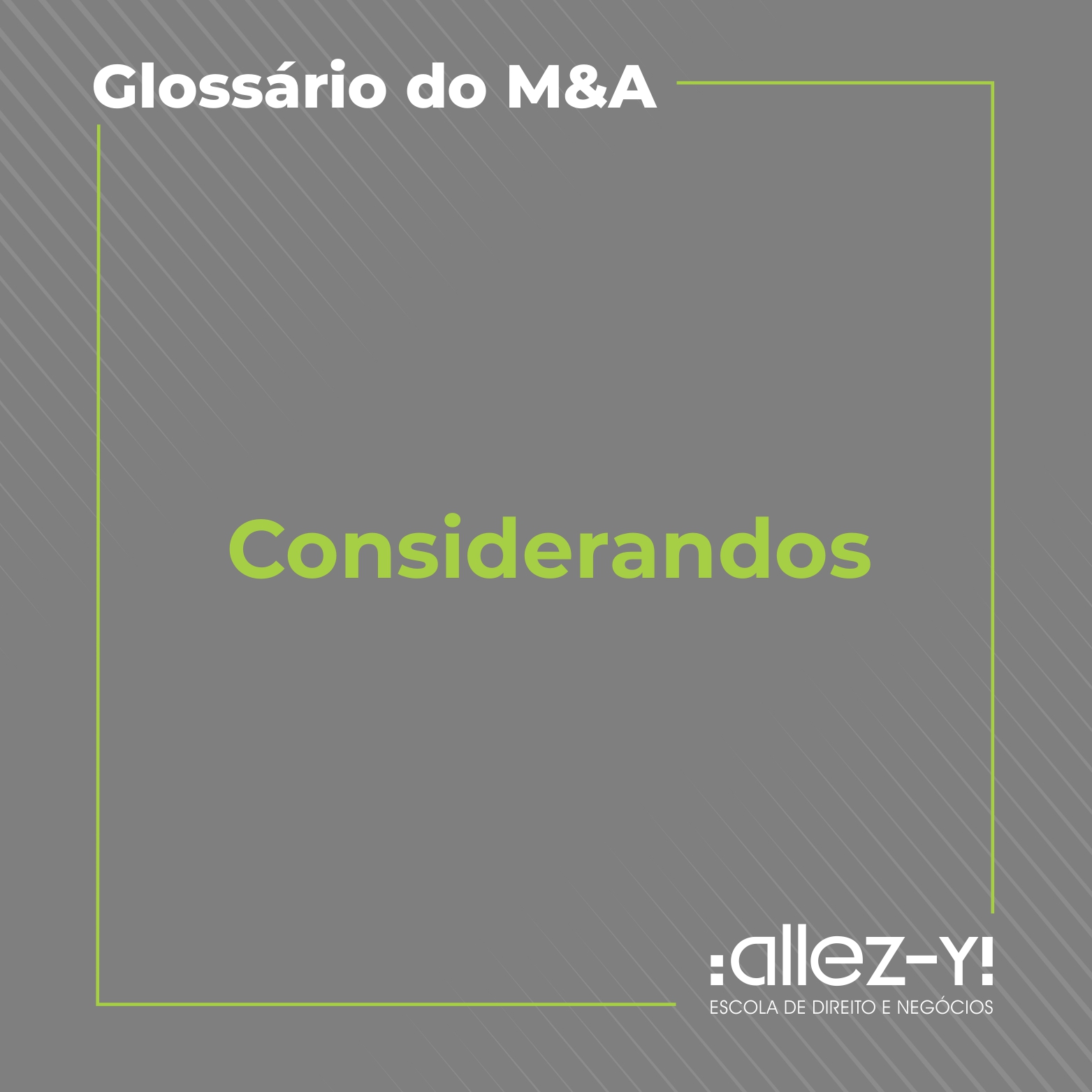 Considerandos - Allez-y! - Escola de Direito e Negócios